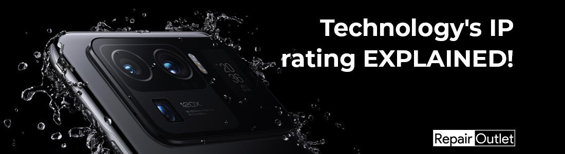 Technology's IP rating EXPLAINED! — Repair Outlet